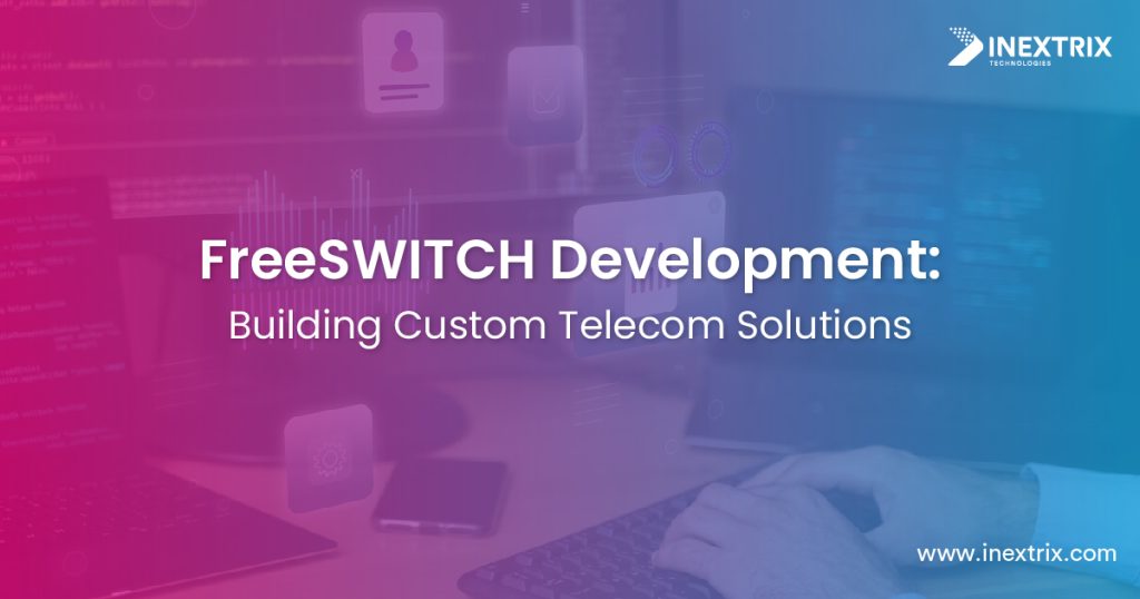 FreeSWITCH Development Services | Freeswitch Consulting